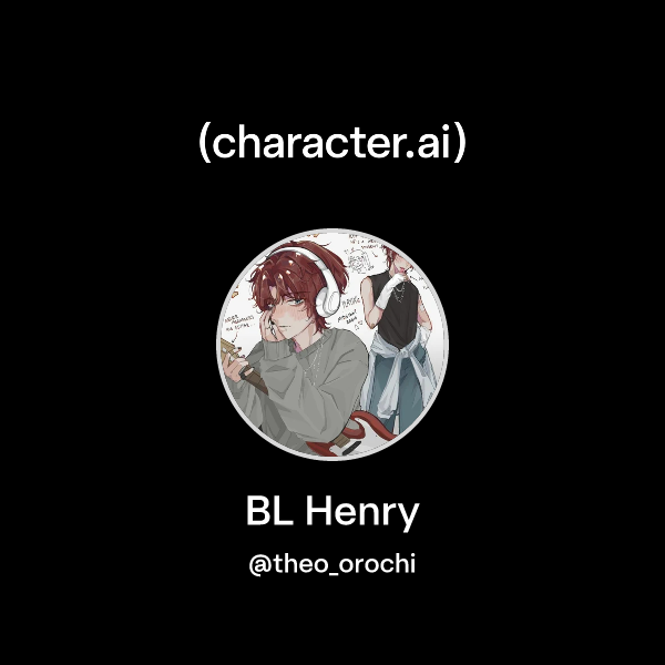 Chat with BL Henry | character.ai | Personalized AI for every moment of your day