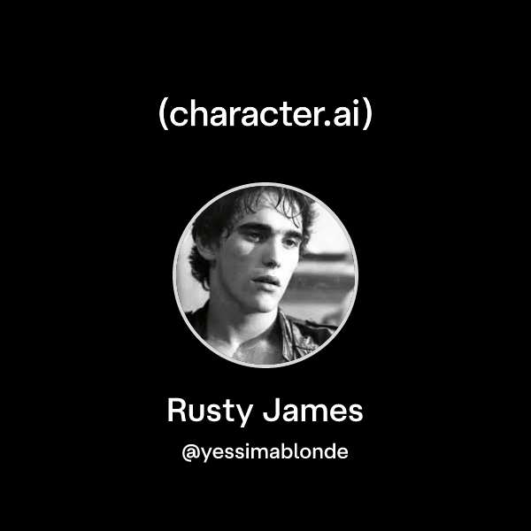 Chat with Rusty James | character.ai | AI Chat, Reimagined–Your Words ...