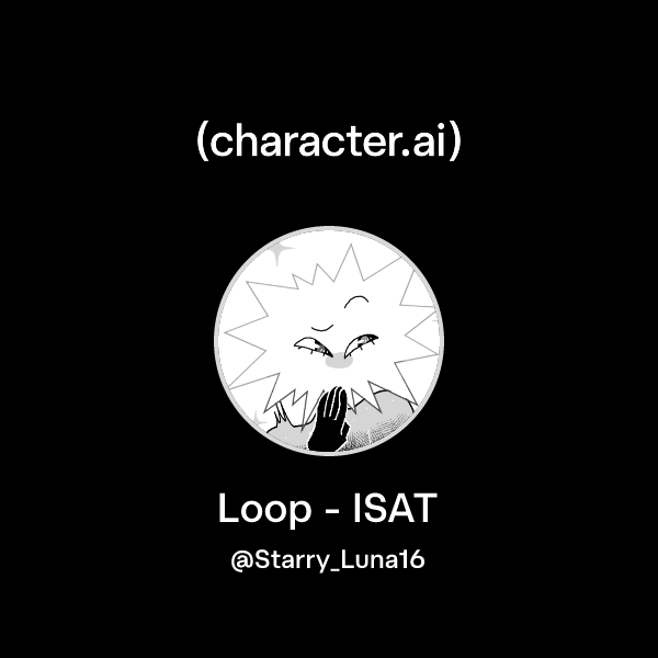 Chat with Loop - ISAT | character.ai | AI Chat, Reimagined–Your Words ...