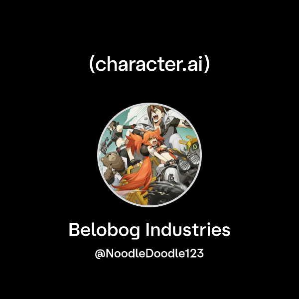 Chat with Belobog Industries | character.ai | AI Chat, Reimagined–Your ...
