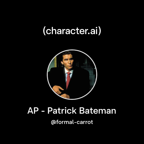 Chat with Patrick Bateman | character.ai | AI Chat, Reimagined–Your ...