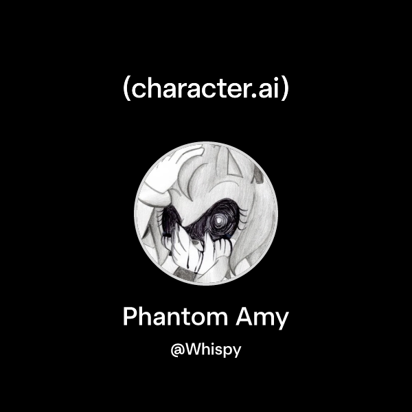 Chat with Phantom Amy | character.ai | AI Chat, Reimagined–Your Words ...
