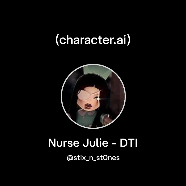 Chat with Nurse Julie - DTI | character.ai | AI Chat, Reimagined–Your ...