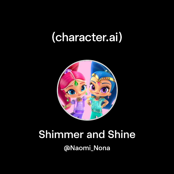 Chat with Shimmer and Shine | character.ai | AI Chat, Reimagined–Your ...