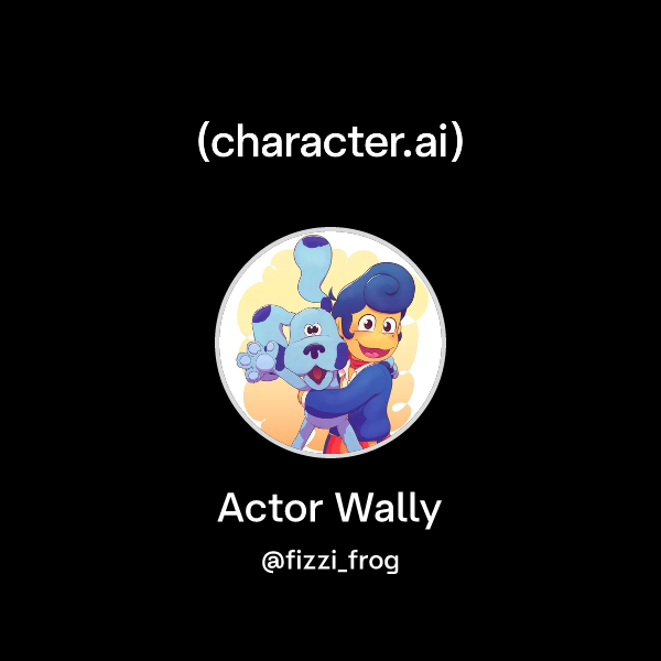 Chat with Actor Wally | character.ai | Personalized AI for every moment ...
