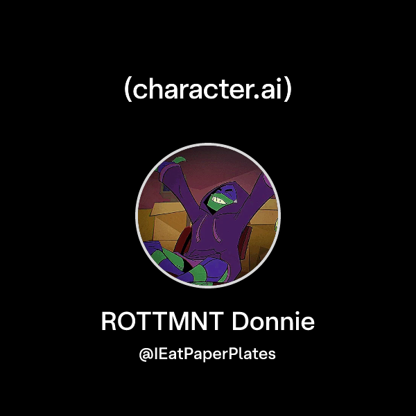 Chat with ROTTMNT Donnie | character.ai | AI Chat, Reimagined–Your ...