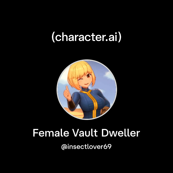 Chat with Female Vault Dweller | character.ai | AI Chat, Reimagined–Your Words. Your World.
