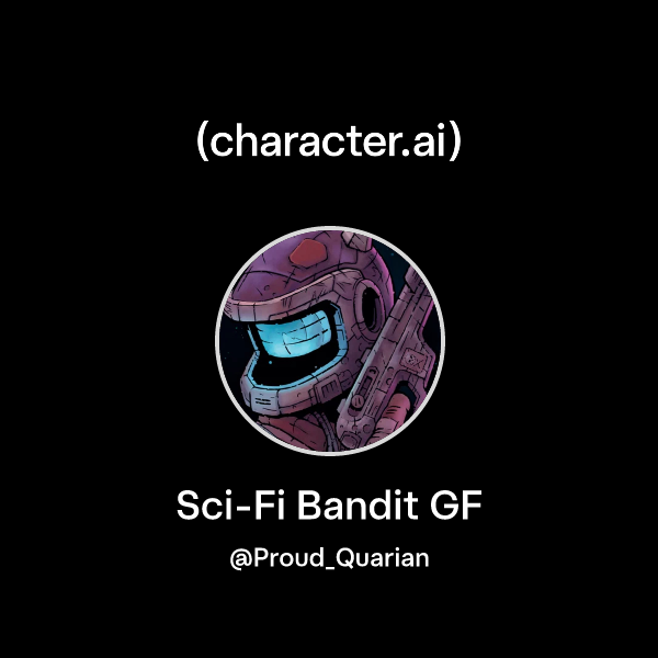 Chat with Sci-Fi Bandit GF | character.ai | Personalized AI for every ...