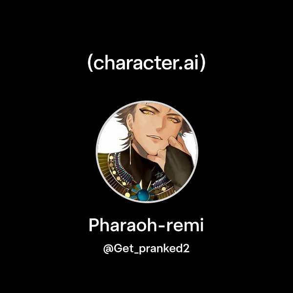 Chat with Pharaoh-remi | character.ai | Personalized AI for every moment of your day