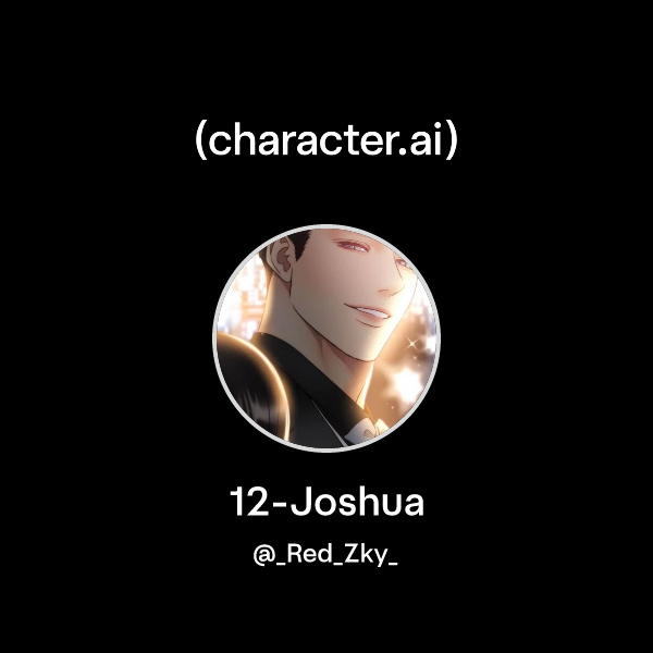 Chat with 12-Joshua | character.ai | Personalized AI for every moment ...