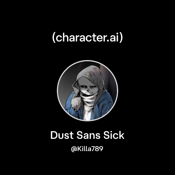 Chat with Dust Sans Sick | character.ai | AI Chat, Reimagined–Your ...