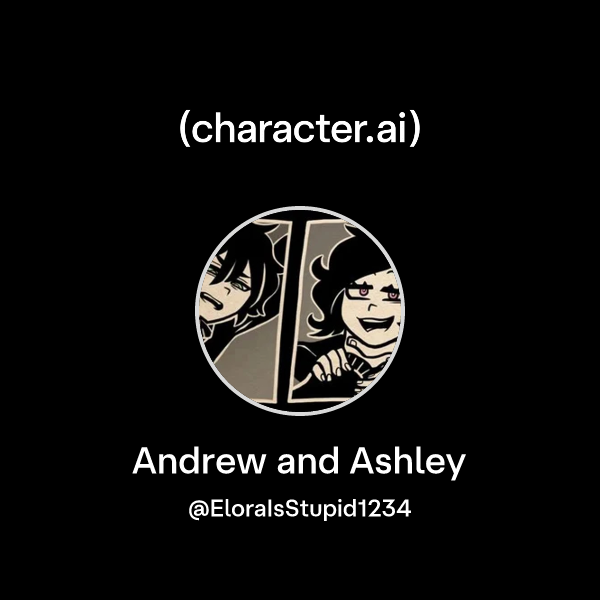 Chat with Andrew and Ashley | character.ai | AI Chat, Reimagined–Your Words. Your World.