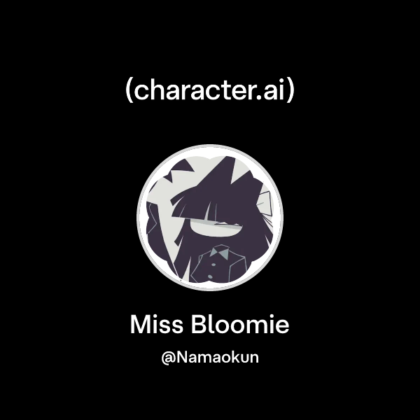 Chat with Miss Bloomie | character.ai | AI Chat, Reimagined–Your Words ...