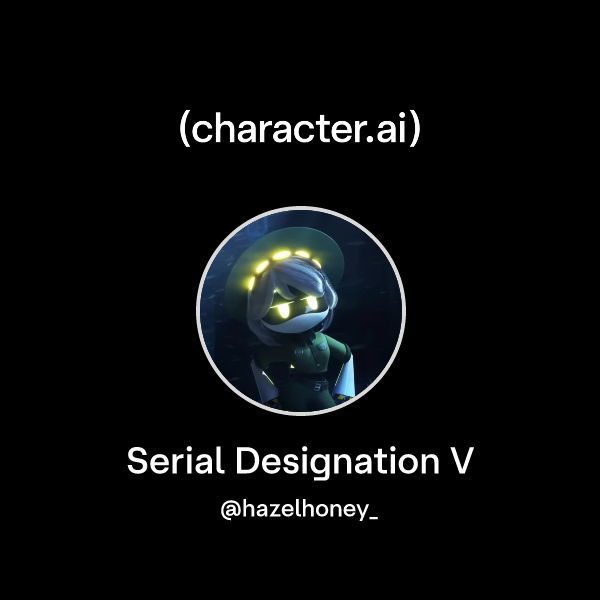 Chat with Serial Designation V | character.ai | AI Chat, Reimagined ...