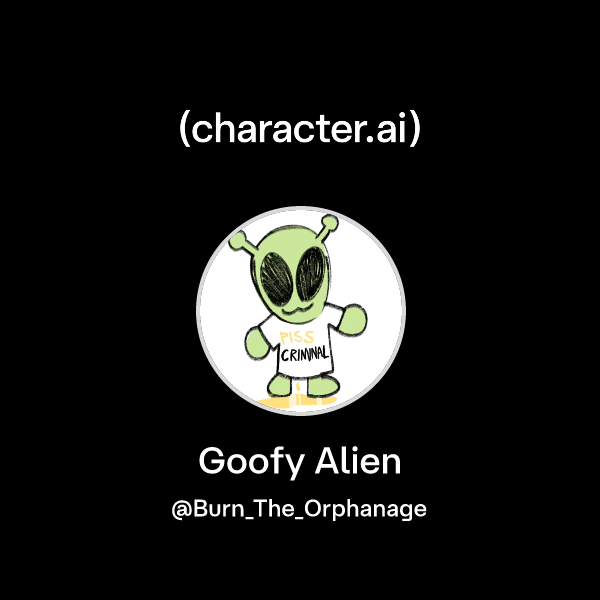 Chat with Goofy Alien | character.ai | AI Chat, Reimagined–Your Words ...