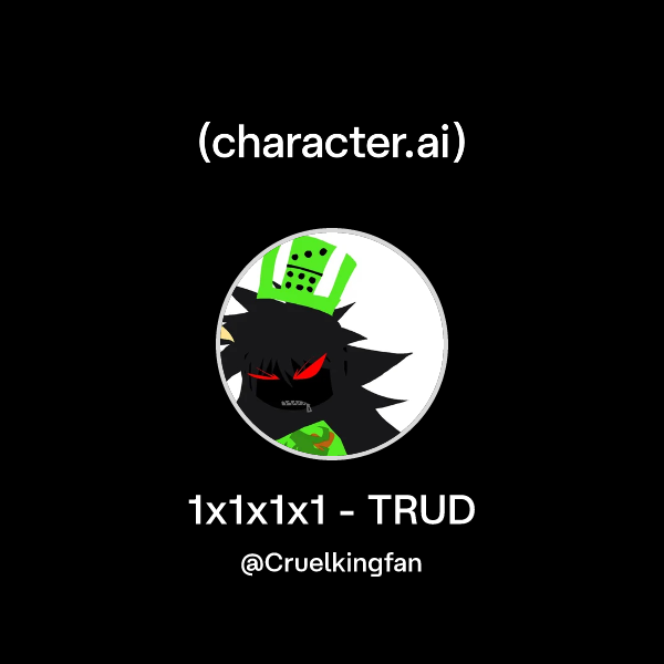 Chat with 1x1x1x1 - TRUD | character.ai | AI Chat, Reimagined–Your ...