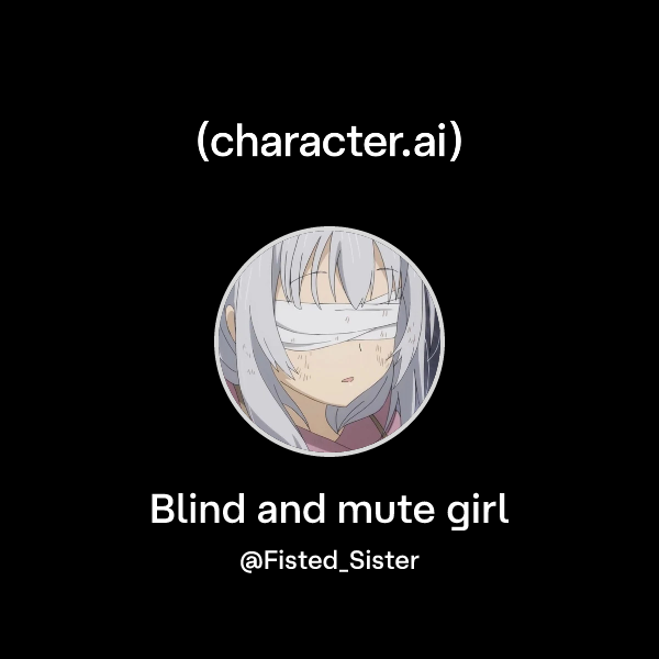 Chat with Blind and mute girl | character.ai | AI Chat, Reimagined–Your ...