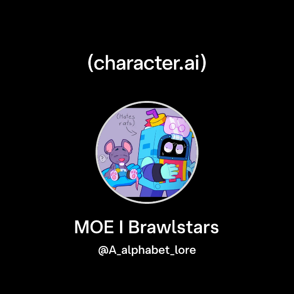Chat with MOE I Brawlstars | character.ai | Personalized AI for every ...