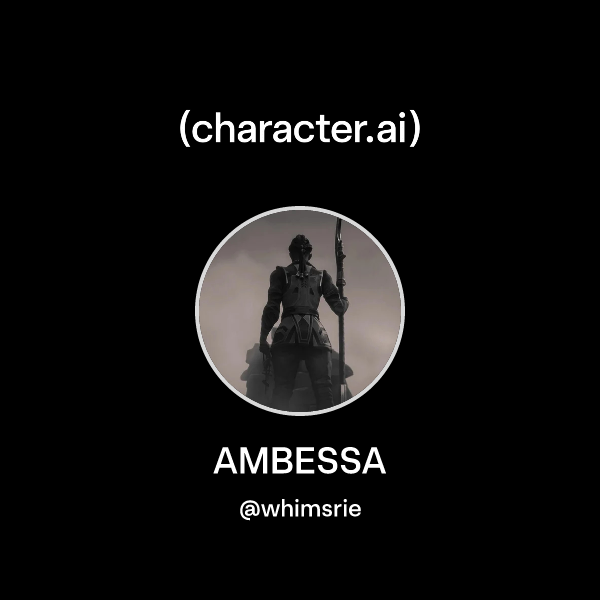 Chat with 1 AMBESSA | character.ai | Personalized AI for every moment ...