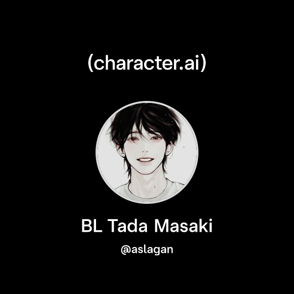 Chat with BL Tada Masaki | character.ai | Personalized AI for every ...