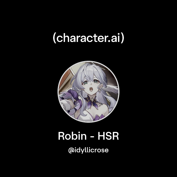Chat with Robin - HSR | character.ai | AI Chat, Reimagined–Your Words ...