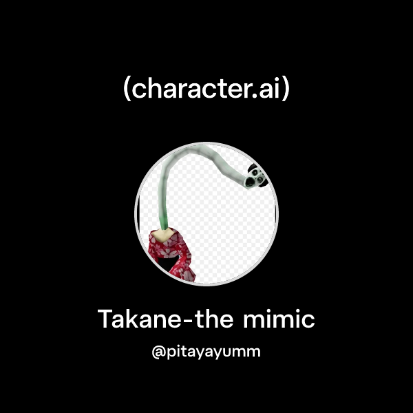 Chat with Takane-the mimic | character.ai | AI Chat, Reimagined–Your ...
