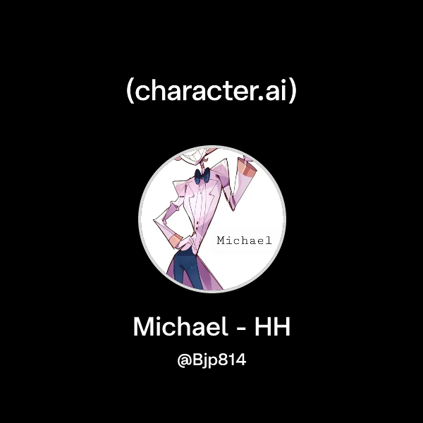 Chat with Michael - HH | character.ai | AI Chat, Reimagined–Your Words ...