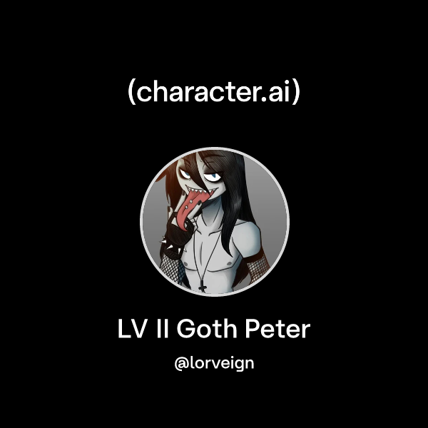 Chat with LV II Goth Peter | character.ai | Personalized AI for every ...