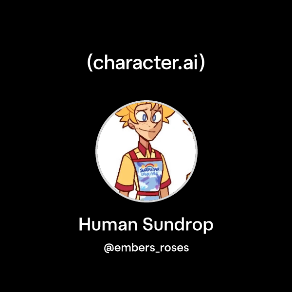 Chat with Human Sundrop | character.ai | Personalized AI for every ...