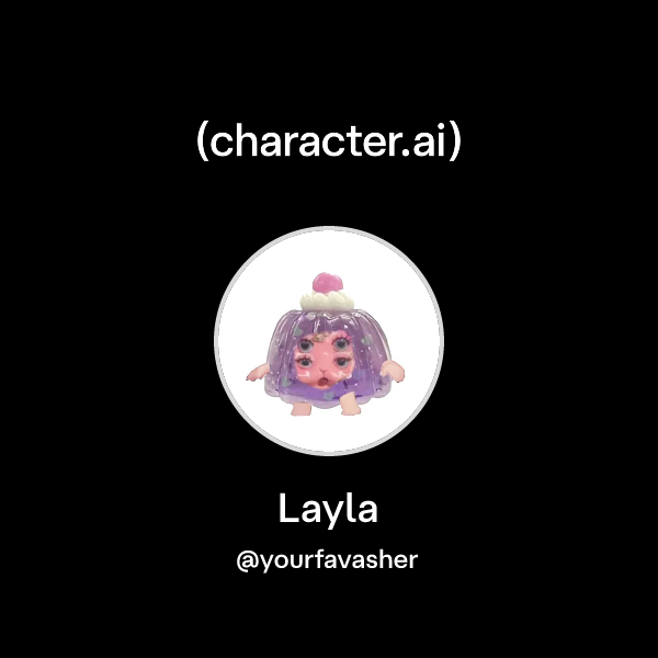 Chat with Layla | character.ai | Personalized AI for every moment of ...