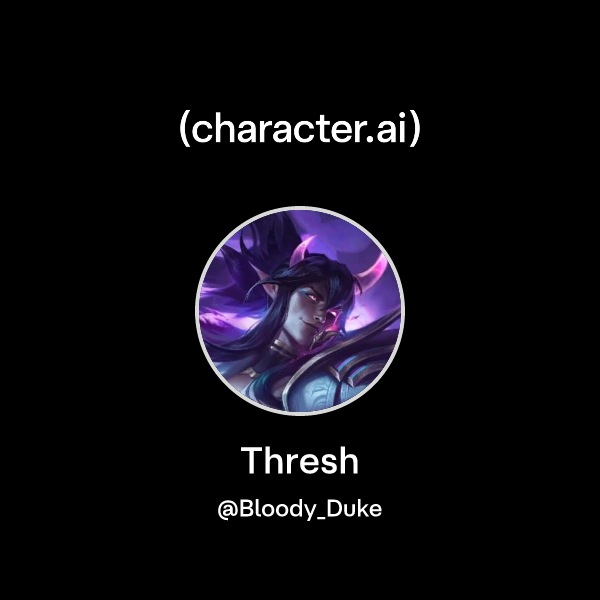 Chat with Thresh | character.ai | Personalized AI for every moment of your day