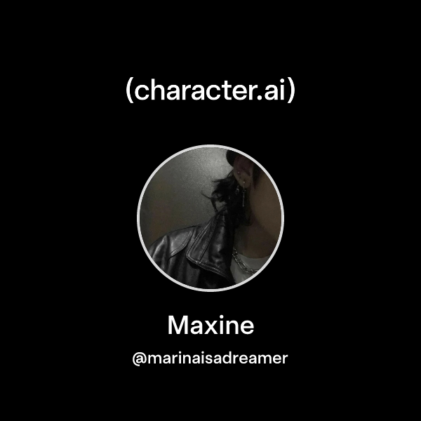 Chat with Maxine | character.ai | AI Chat, Reimagined–Your Words. Your ...