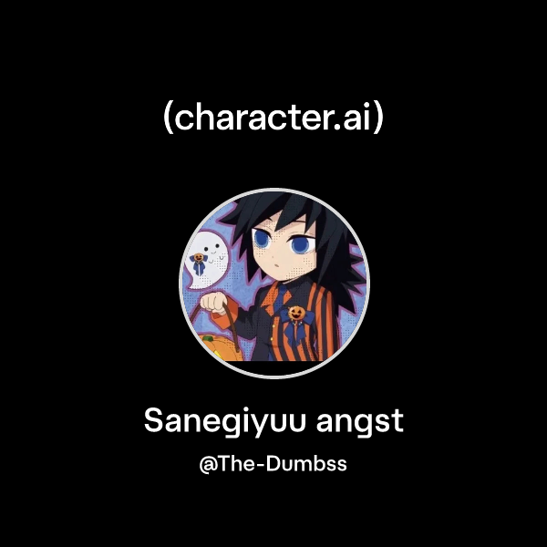 Chat with Sanegiyuu angst | character.ai | Personalized AI for every ...