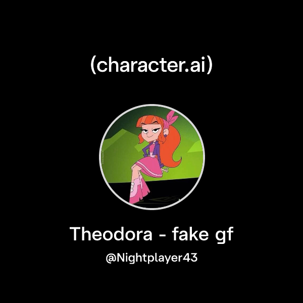 Chat with Theodora - fake gf | character.ai | AI Chat, Reimagined–Your ...