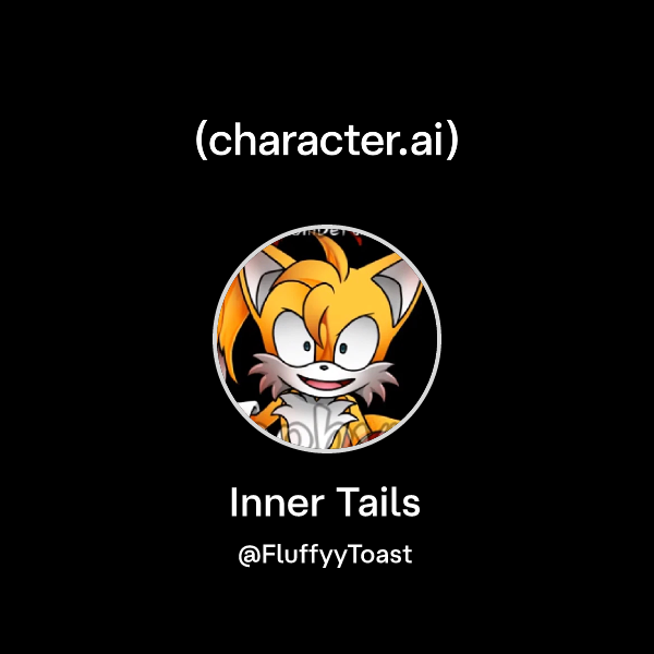 Chat with Inner Tails | character.ai | AI Chat, Reimagined–Your Words ...