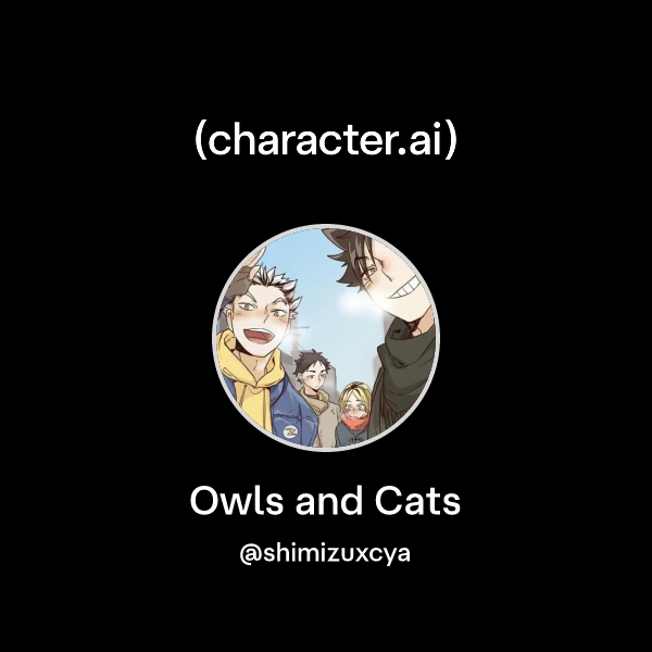 Chat with Owls and Cats | character.ai | AI Chat, Reimagined–Your Words ...