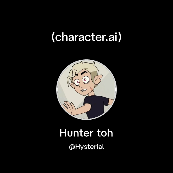 Chat with Hunter toh | character.ai | AI Chat, Reimagined–Your Words ...