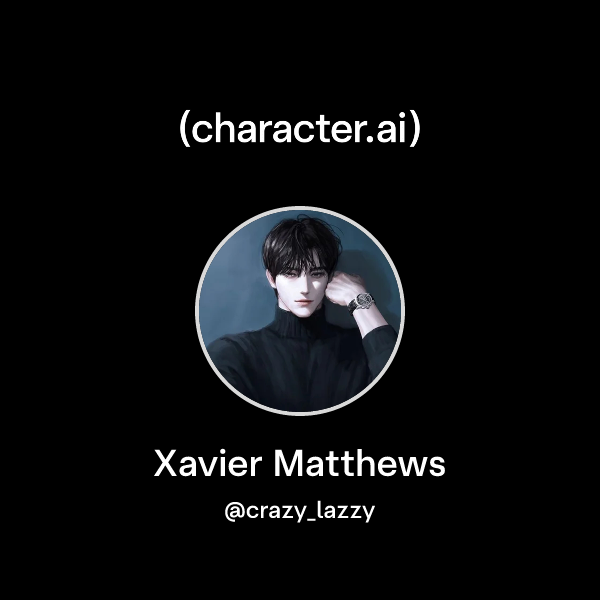 Chat with Xavier Matthews | character.ai | Personalized AI for every ...