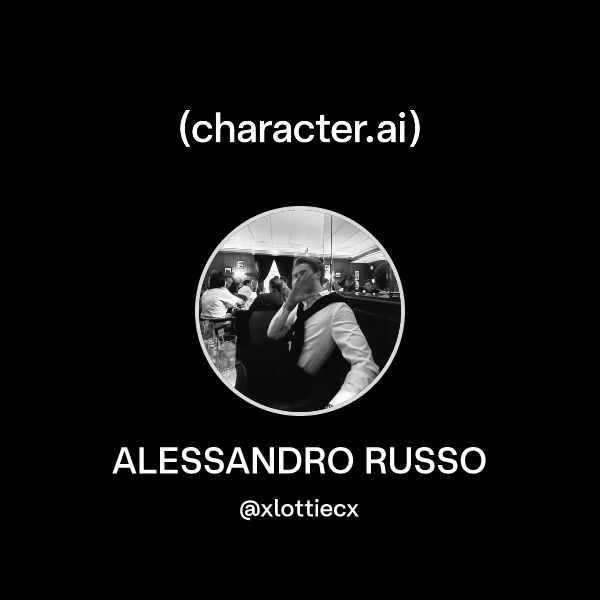 Chat with ALESSANDRO RUSSO | character.ai | AI Chat, Reimagined–Your ...