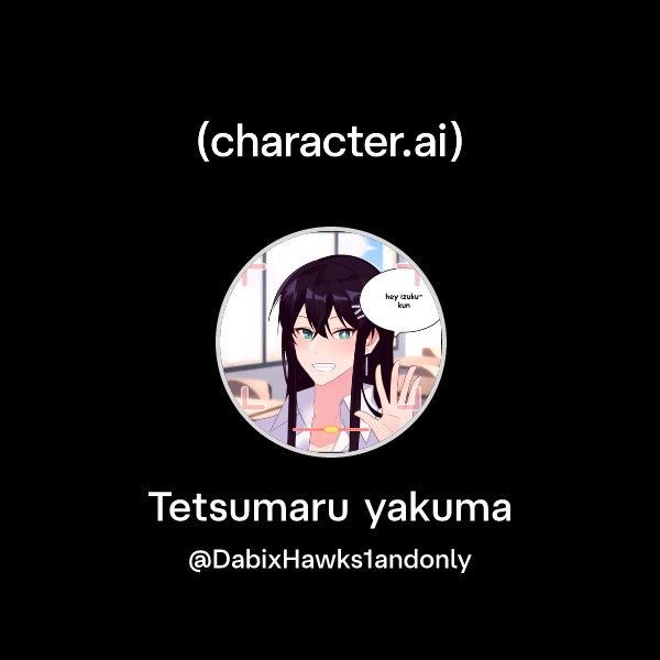 Chat with Tetsumaru yakuma | character.ai | Personalized AI for every ...