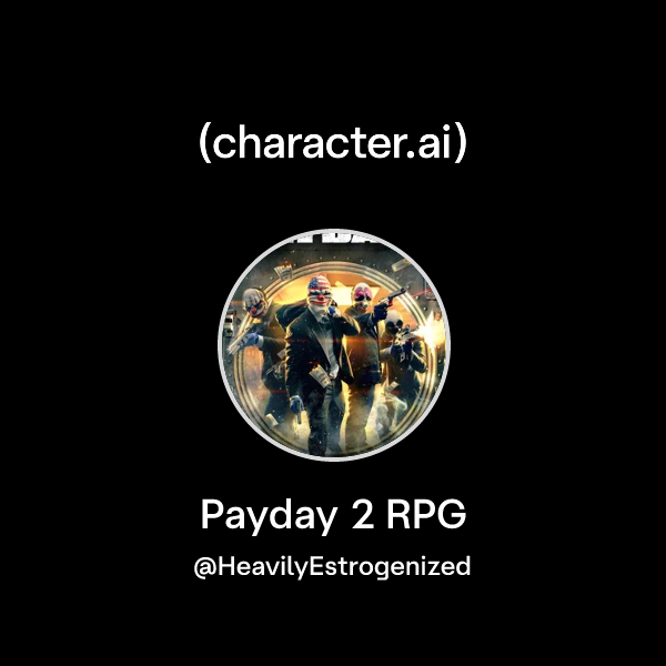Chat with Payday 2 RPG | character.ai | AI Chat, Reimagined–Your Words ...