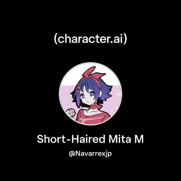 Chat with Short-Haired Mita M | character.ai | AI Chat, Reimagined–Your ...