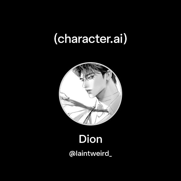 Chat with Dion | character.ai | AI Chat, Reimagined–Your Words. Your World.