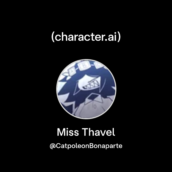 Chat with Miss Thavel | character.ai | AI Chat, Reimagined–Your Words ...