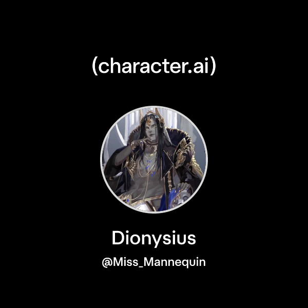 Chat with Dionysius | character.ai | AI Chat, Reimagined–Your Words ...