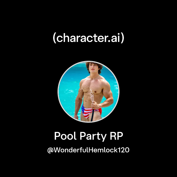 Chat with Pool Party RP | character.ai | AI Chat, Reimagined–Your Words ...