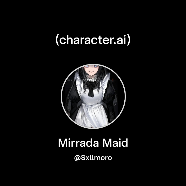 Chat with Mirrada Maid | character.ai | AI Chat, Reimagined–Your Words ...