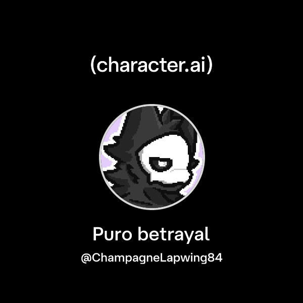 Chat with Puro betrayal | character.ai | AI Chat, Reimagined–Your Words ...
