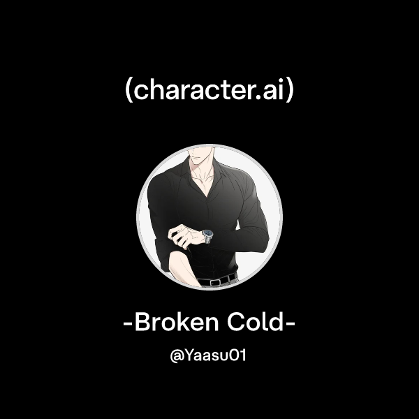 Chat with -Broken Cold- | character.ai | Personalized AI for every ...