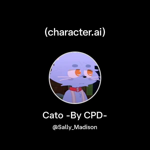 Chat with Cato -By CPD- | character.ai | Personalized AI for every ...